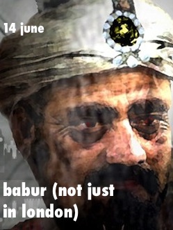 BABUR (NOT JUST) IN LONDON | Pandaemonium