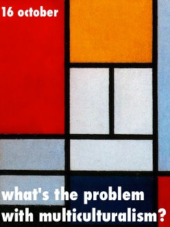 WHAT’S THE PROBLEM WITH MULTICULTURALISM? | Pandaemonium