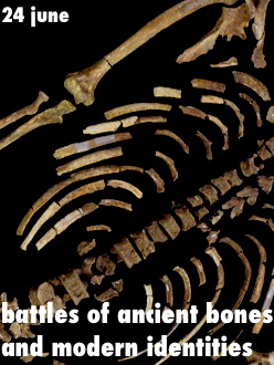 BATTLES OVER ANCIENT BONES AND MODERN IDENTITIES | Pandaemonium