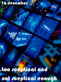 TOO SCEPTICAL AND NOT SCEPTICAL ENOUGH | Pandaemonium