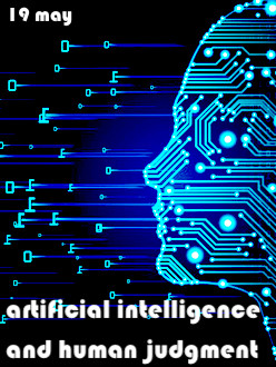 ARTIFICIAL INTELLIGENCE AND HUMAN JUDGMENT | Pandaemonium
