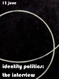 IDENTITY POLITICS: THE INTERVIEW | Pandaemonium