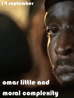 OMAR LITTLE AND MORAL COMPLEXITY | Pandaemonium
