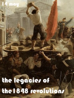 THE LEGACIES OF THE 1848 REVOLUTIONS | Pandaemonium